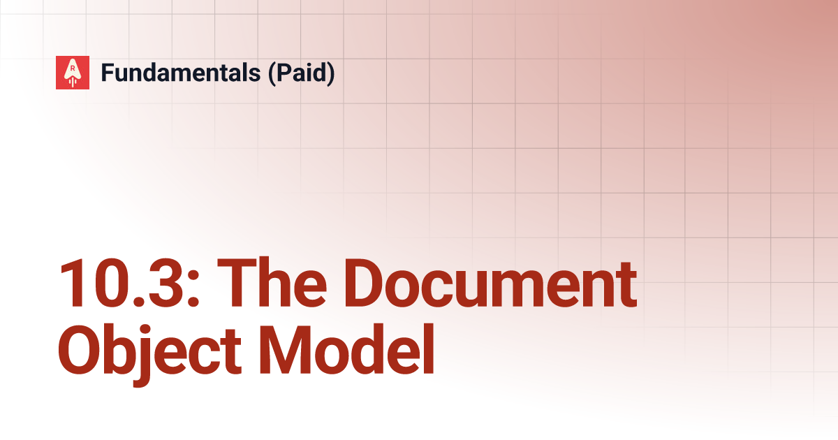 10.3: The Document Object Model | Fundamentals (Paid)