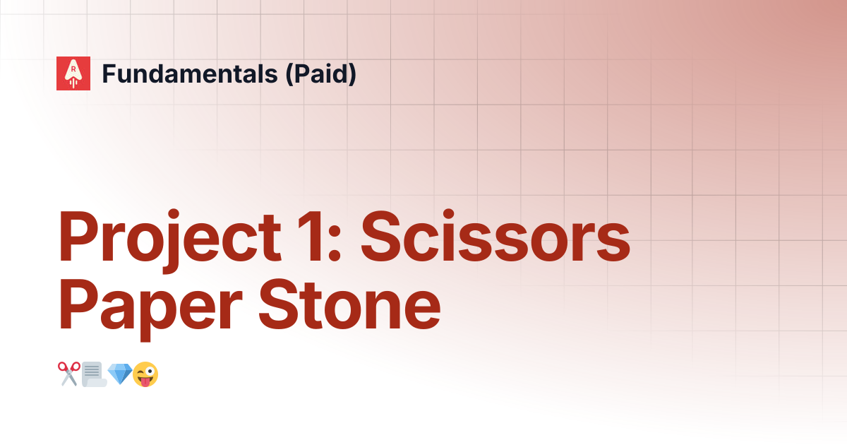 Project 1: Scissors Paper Stone | Fundamentals (Paid)