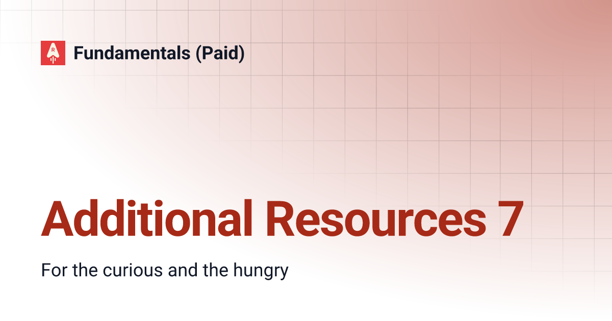 Additional Resources 7 | Fundamentals (Paid)