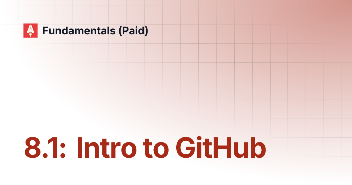 8.1: Intro to GitHub | Fundamentals (Paid)