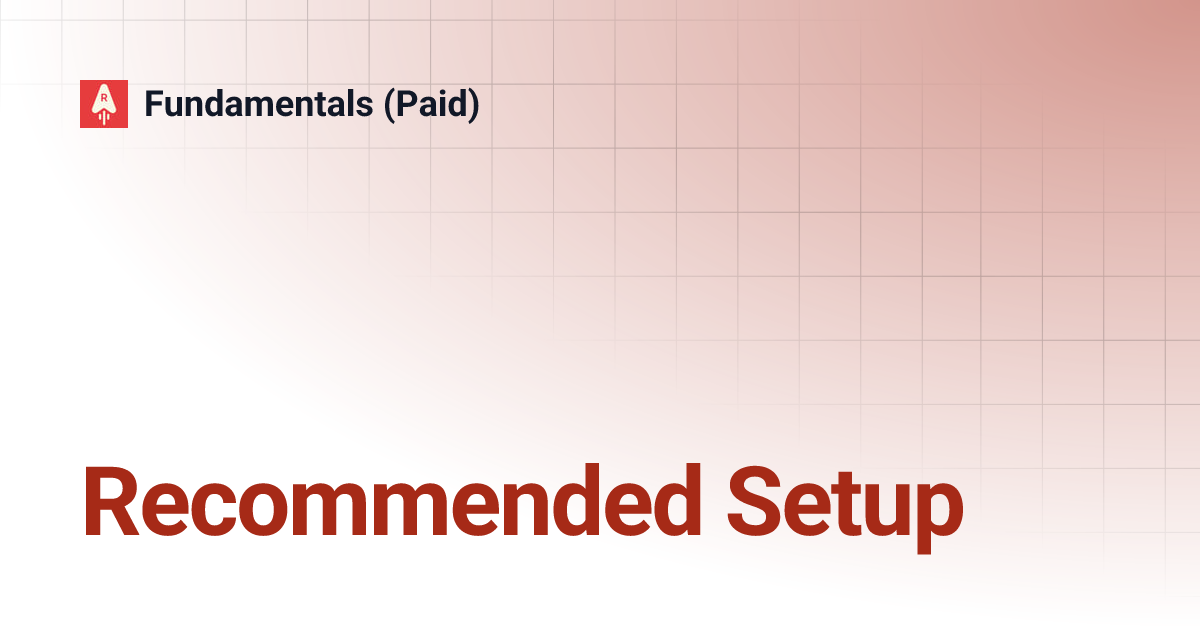 Recommended Setup | Fundamentals (Paid)